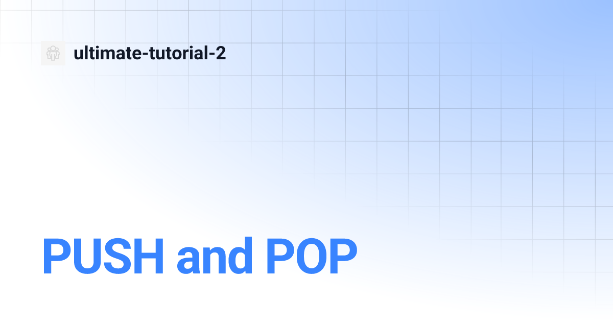 PUSH and POP | ultimate-tutorial-2