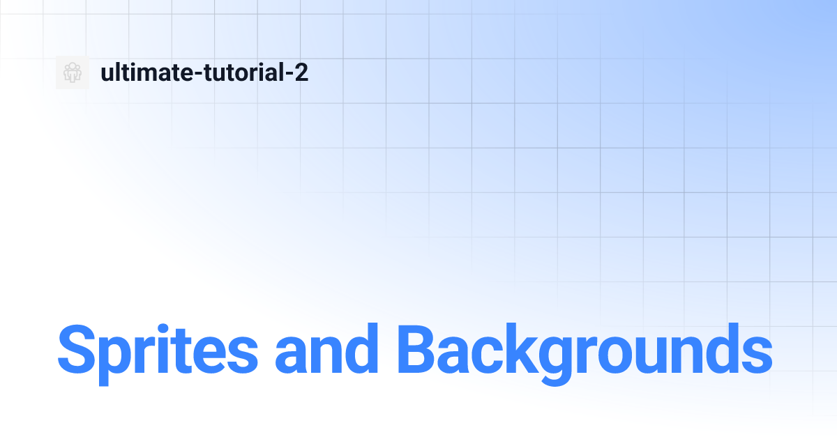 Sprites and Backgrounds | ultimate-tutorial-2