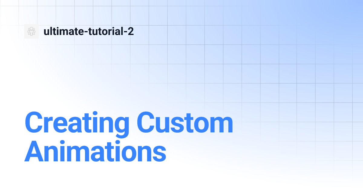 Creating Custom Animations | ultimate-tutorial-2
