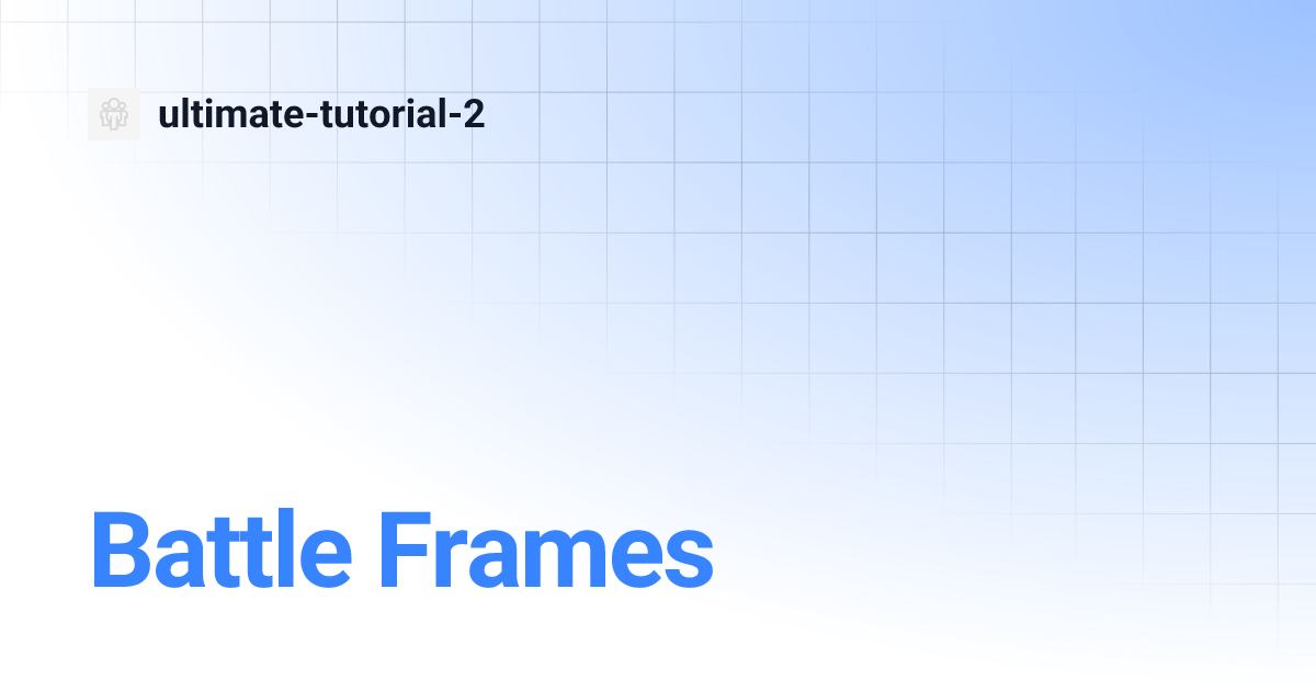 Battle Frames | ultimate-tutorial-2