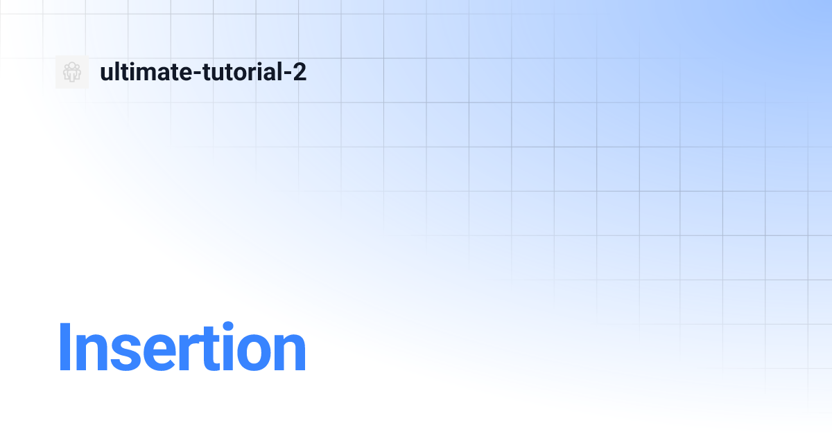 Insertion | ultimate-tutorial-2