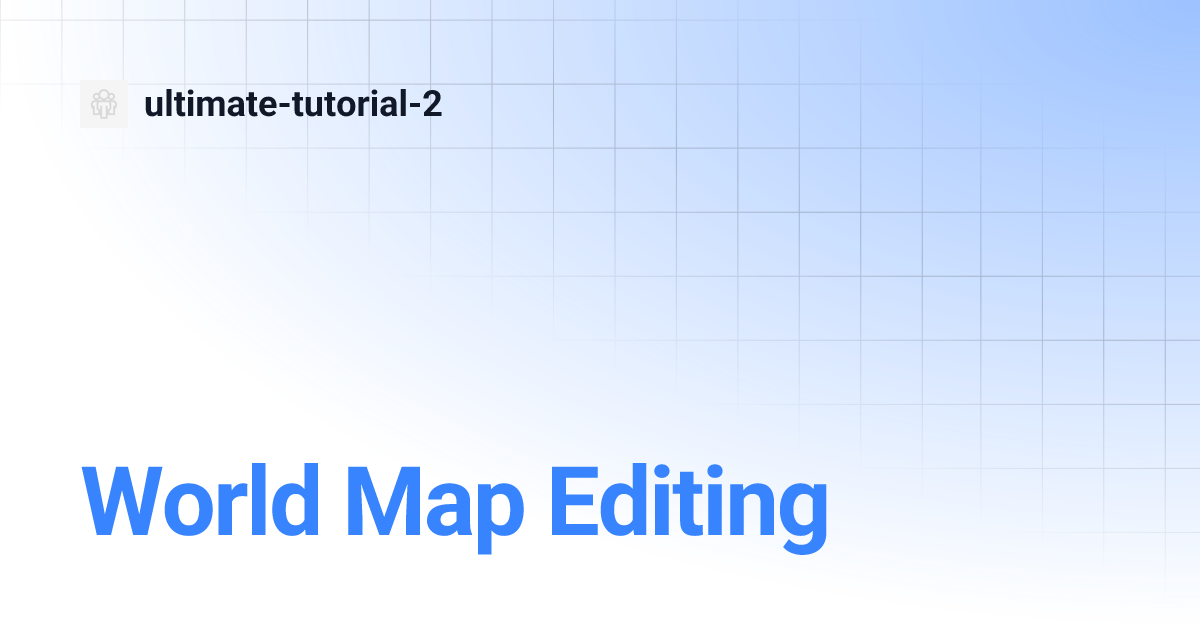 World Map Editing | ultimate-tutorial-2
